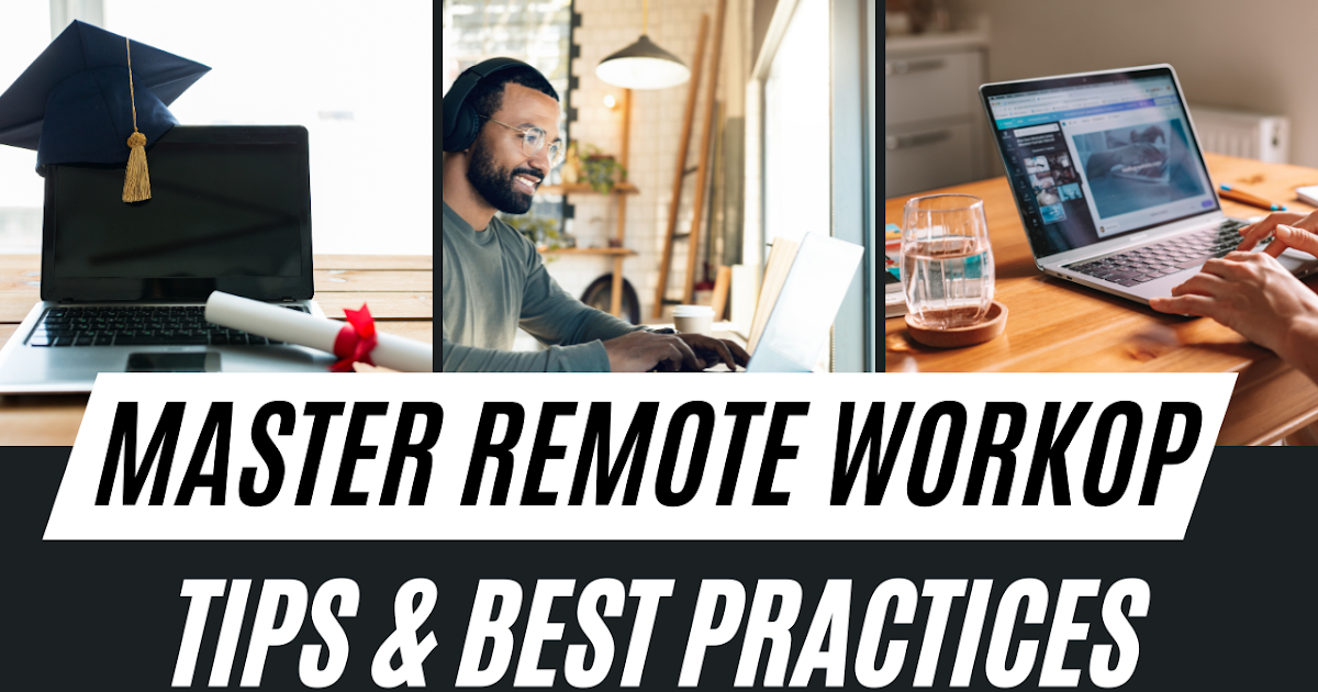 Remote Work Best Practices | Tips for Employees and Employers Remote Work Best Practices | Tips for Employees and Employers